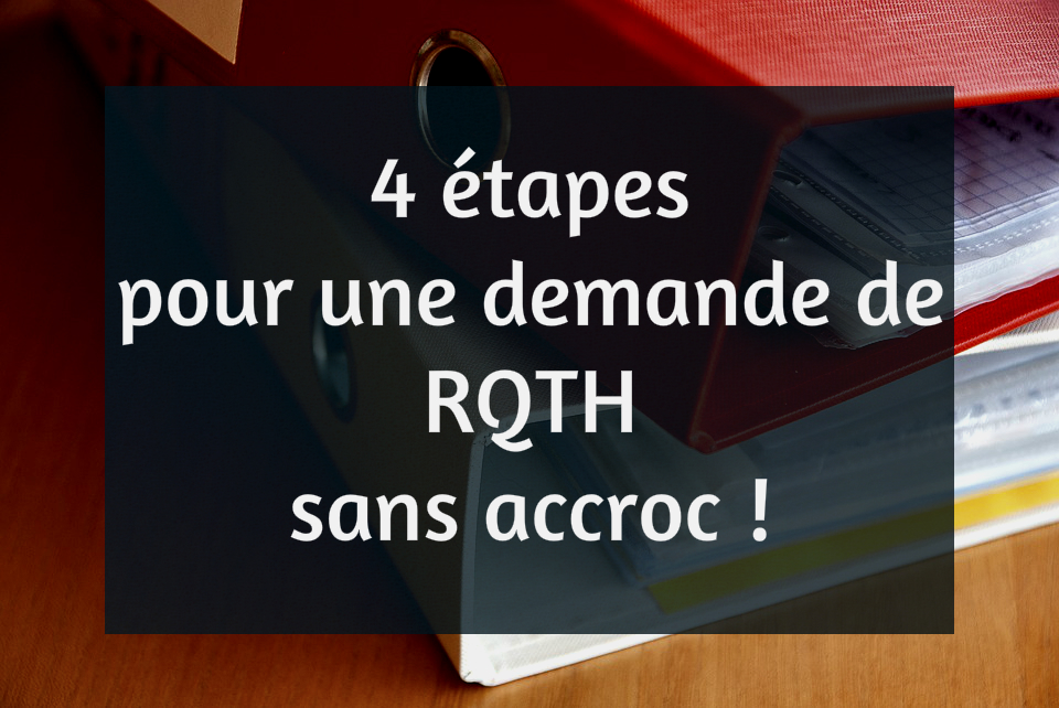 [SQLI] 4 étapes pour une demande de RQTH sans accroc!